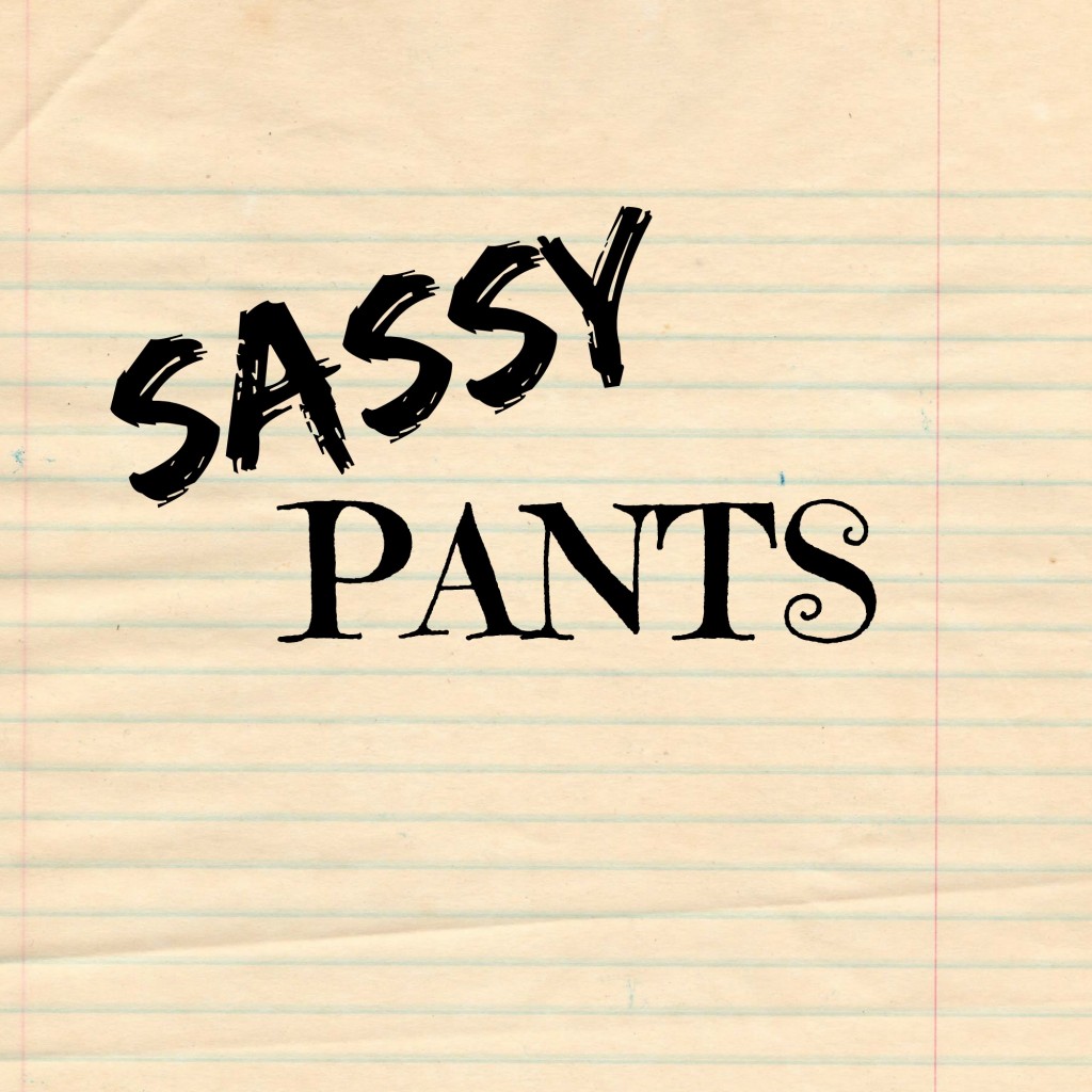 Sassy Pants